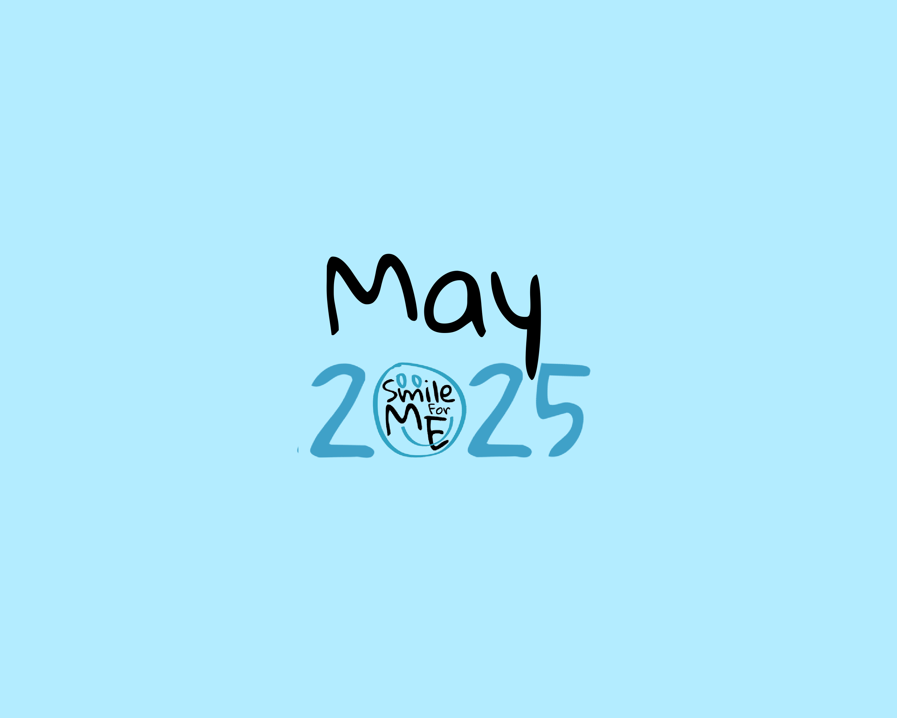 May 2025 – Smile For ME